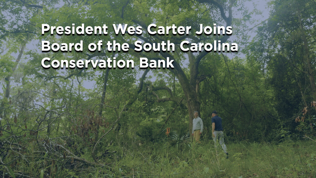 President Wes Carter Joins Board of the South Carolina Conservation ...